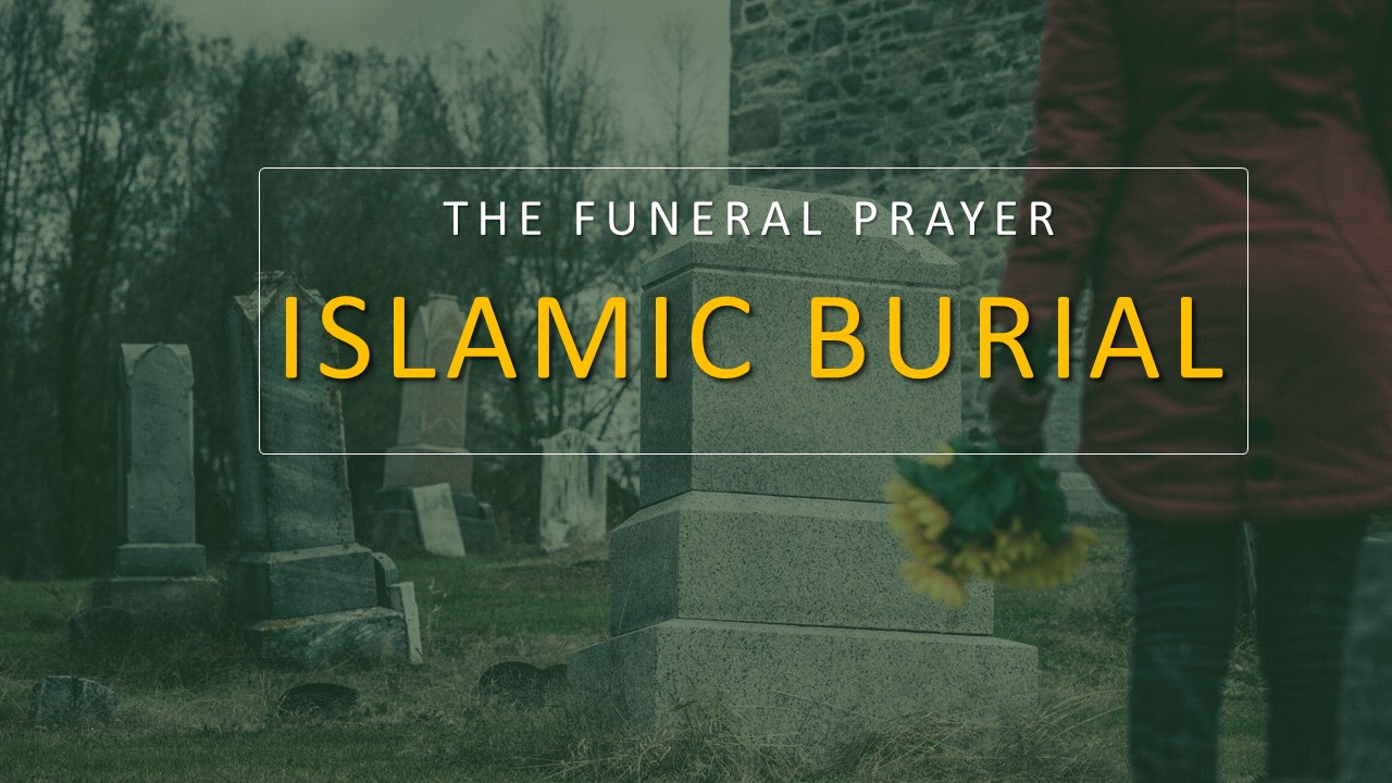 Islamic Burial - Zamzam Academy