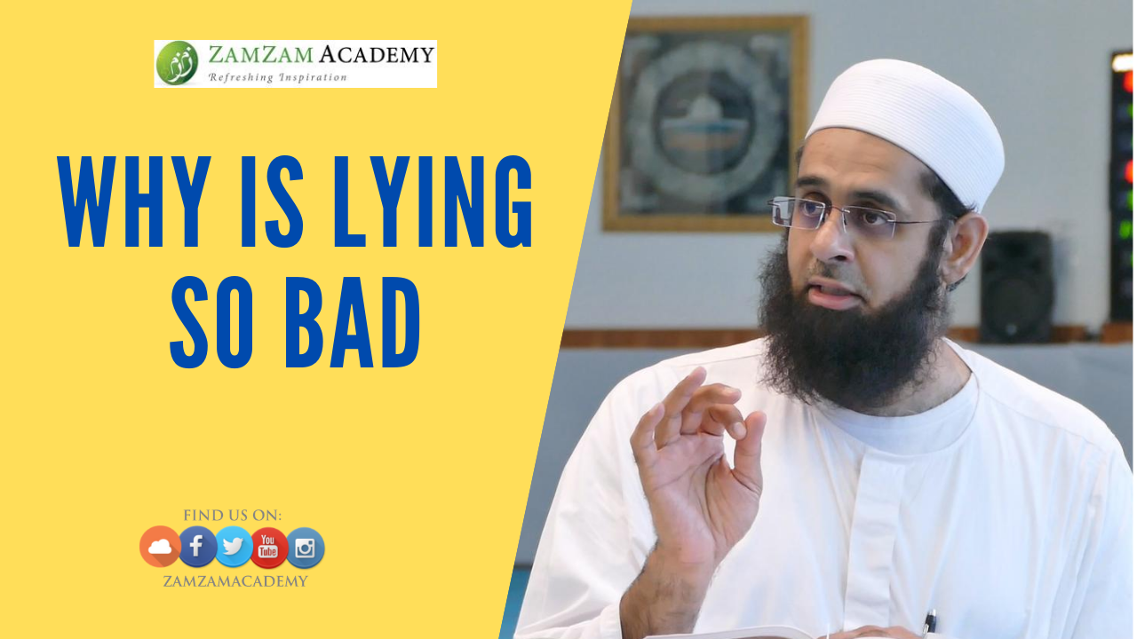 Why is Lying so Bad - Zamzam Academy